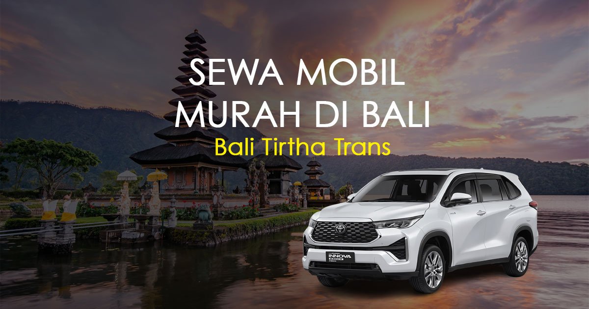 Sewa Mobil Murah Di Bali - Bali Tirtha Trans